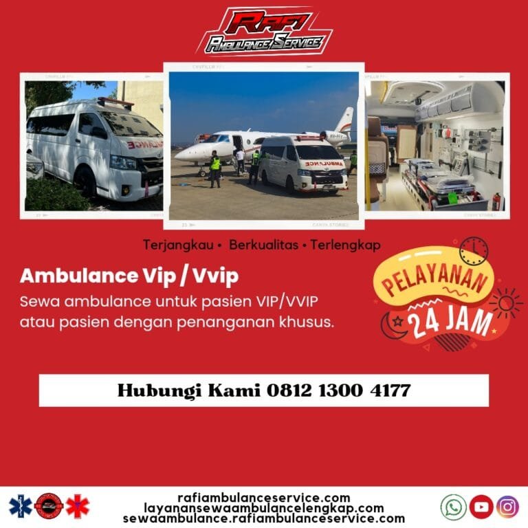 Sewa Ambulance VIP / VVIP – Layanan Eksklusif Fasilitas Terbaik